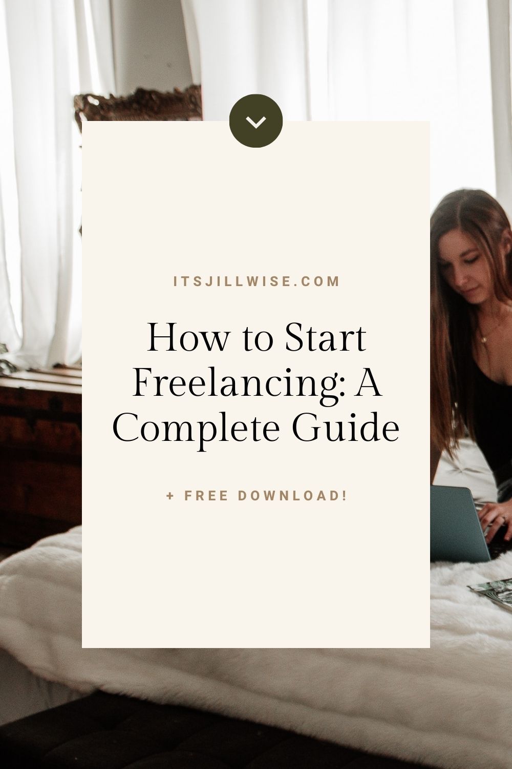 How to Start Freelancing - itsjillwise.com