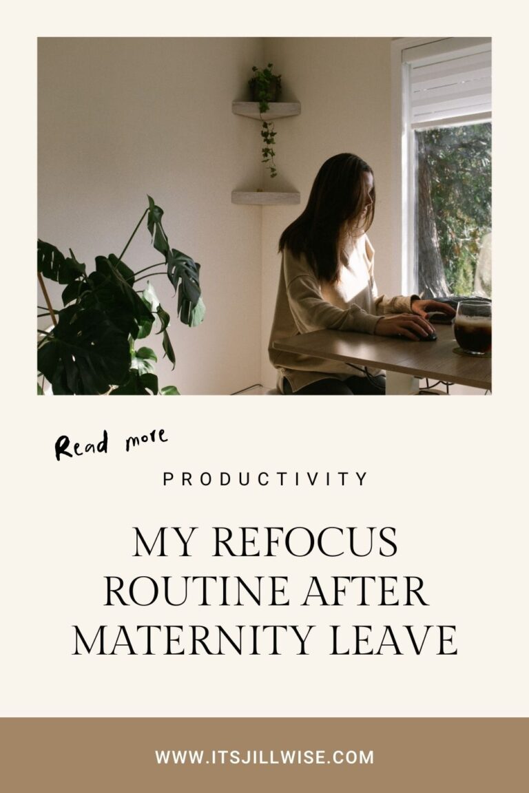 My Refocus Routine After Maternity Leave