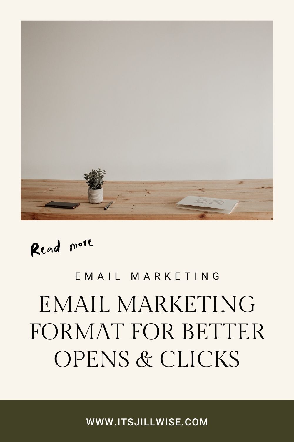 Email Marketing Format for Better Opens & Clicks - itsjillwise.com